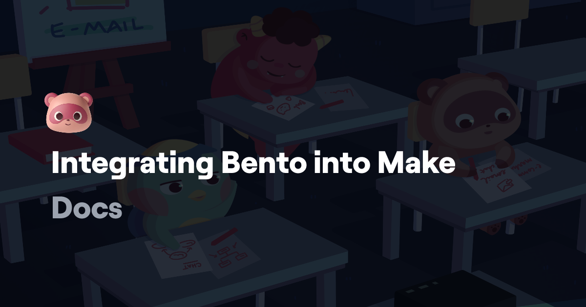 Integrating Bento into Make | Bento